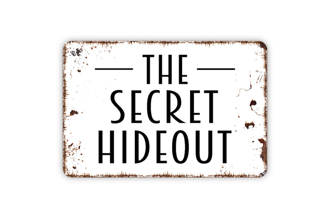 The Secret Hideout Sign - Metal Indoor or Outdoor Wall Art - Etsy