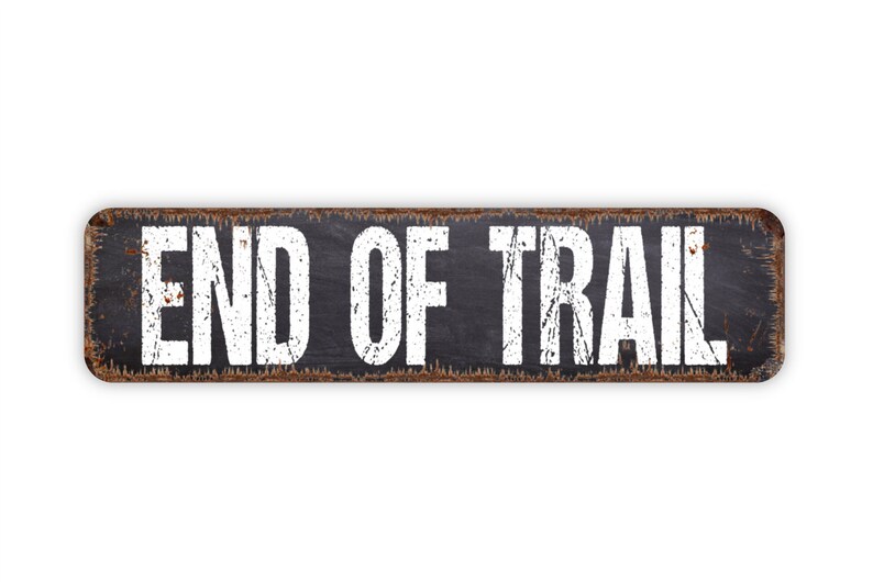 End of Trail Sign Hiking Trail Metal Sign Trail Markers | Etsy