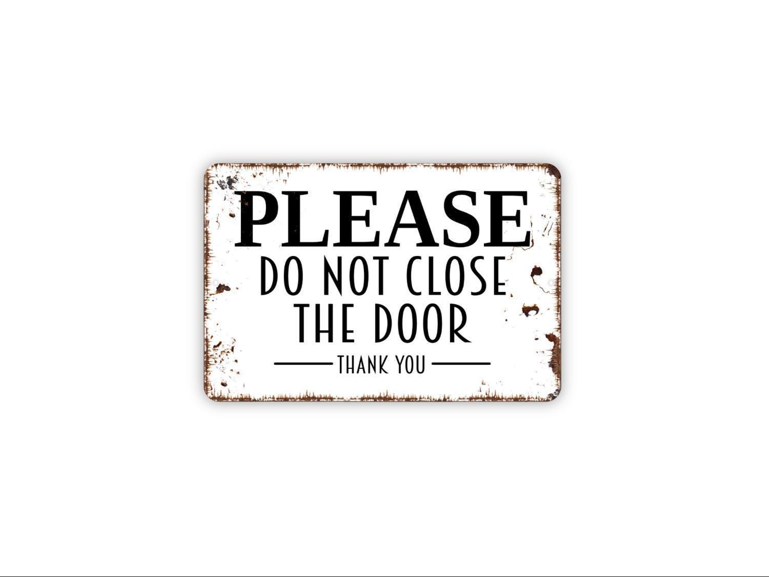 Please Do Not Close the Door Thank You Sign | Door Use Notice | Metal ...