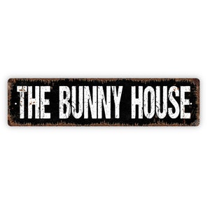 The Bunny House Sign - Rabbit Hutch Rustic Street Metal Sign or Door ...