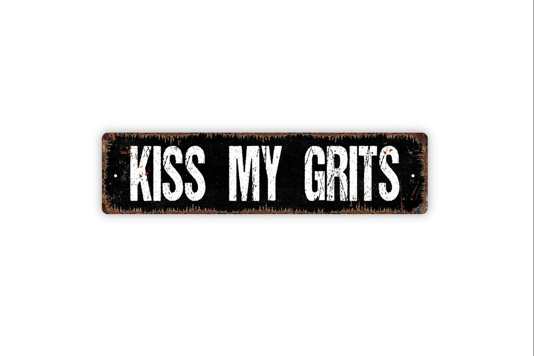 Kiss My Grits Sign - Kitchen Farmhouse Funny Cook Chef Rustic Street Sign or Door Name Plate ...