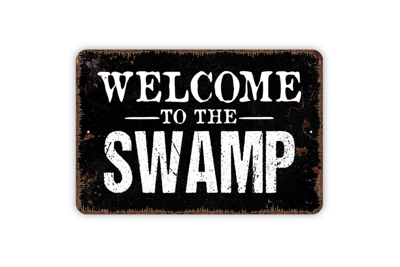 Welcome to the Swamp Sign Metal Indoor or Outdoor Wall Art - Etsy