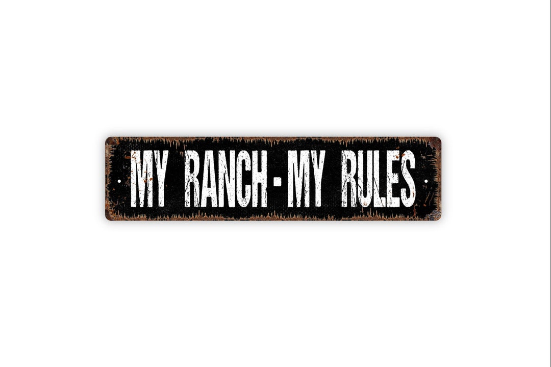My Ranch My Rules Sign - Barn Custom Metal Rustic Street Sign or Door ...