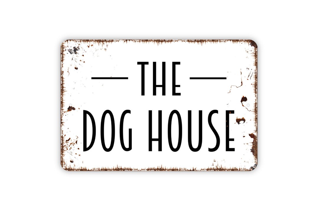 The Dog House Sign Metal Indoor or Outdoor Wall Art - Etsy