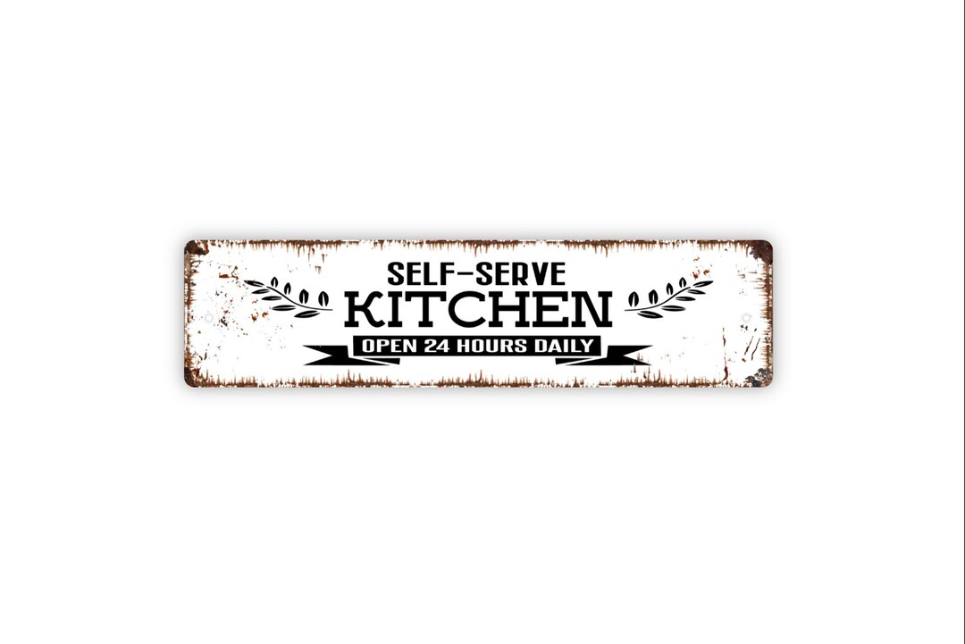 Self Serve Kitchen Open 24 Hours Sign - Rustic Metal Street Sign or ...