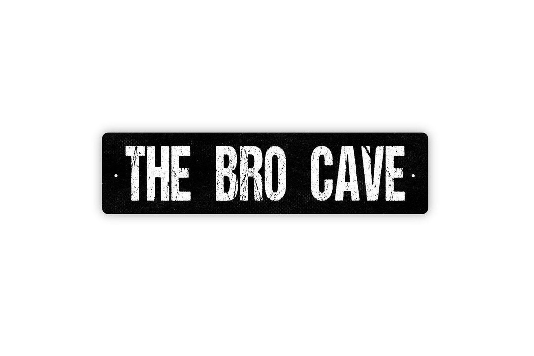 The Bro Cave Sign - Vinyl Sticker or Metal Street Sign or Door Name ...