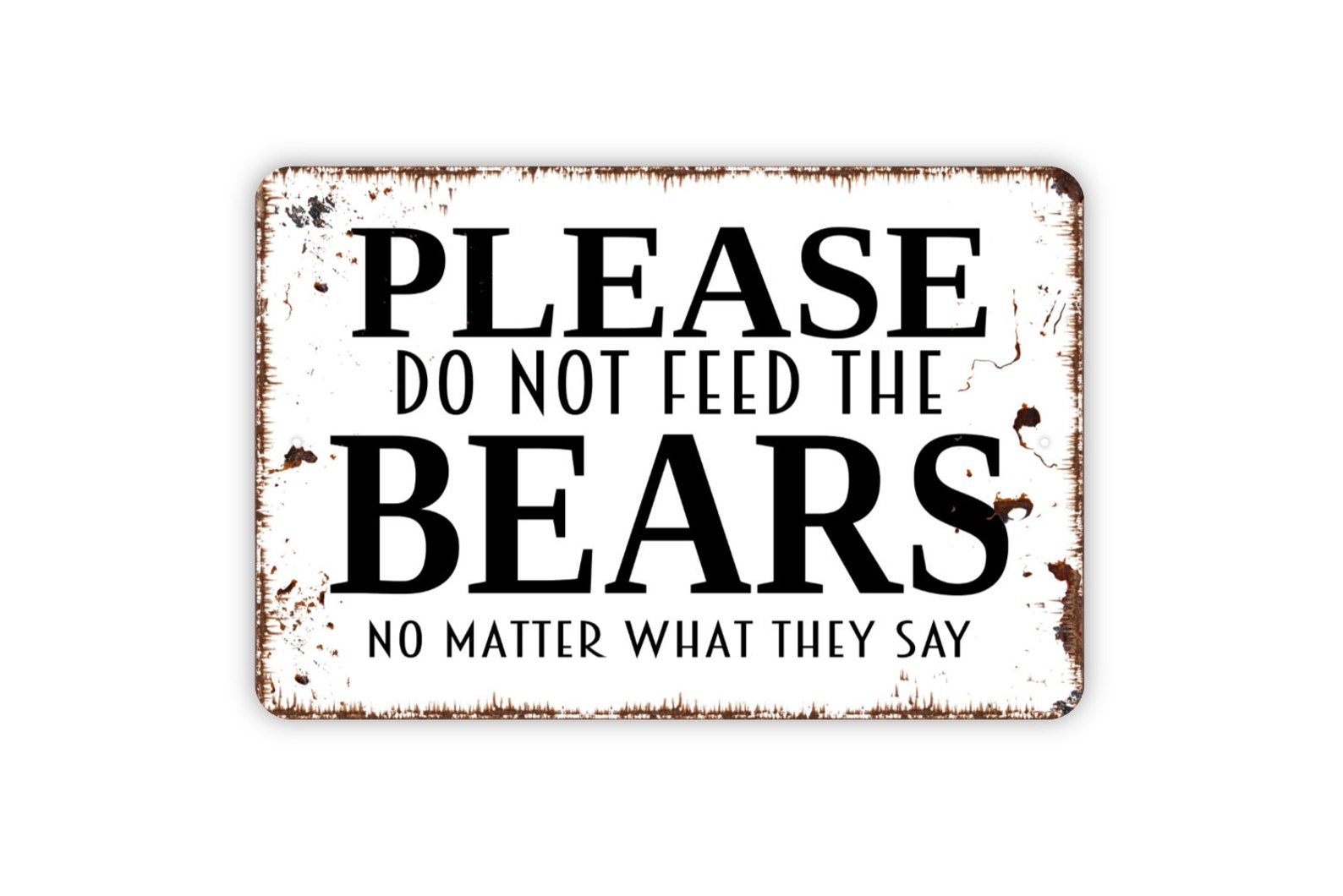Please Do Not Feed the Bears No Matter What They Say Sign - Etsy