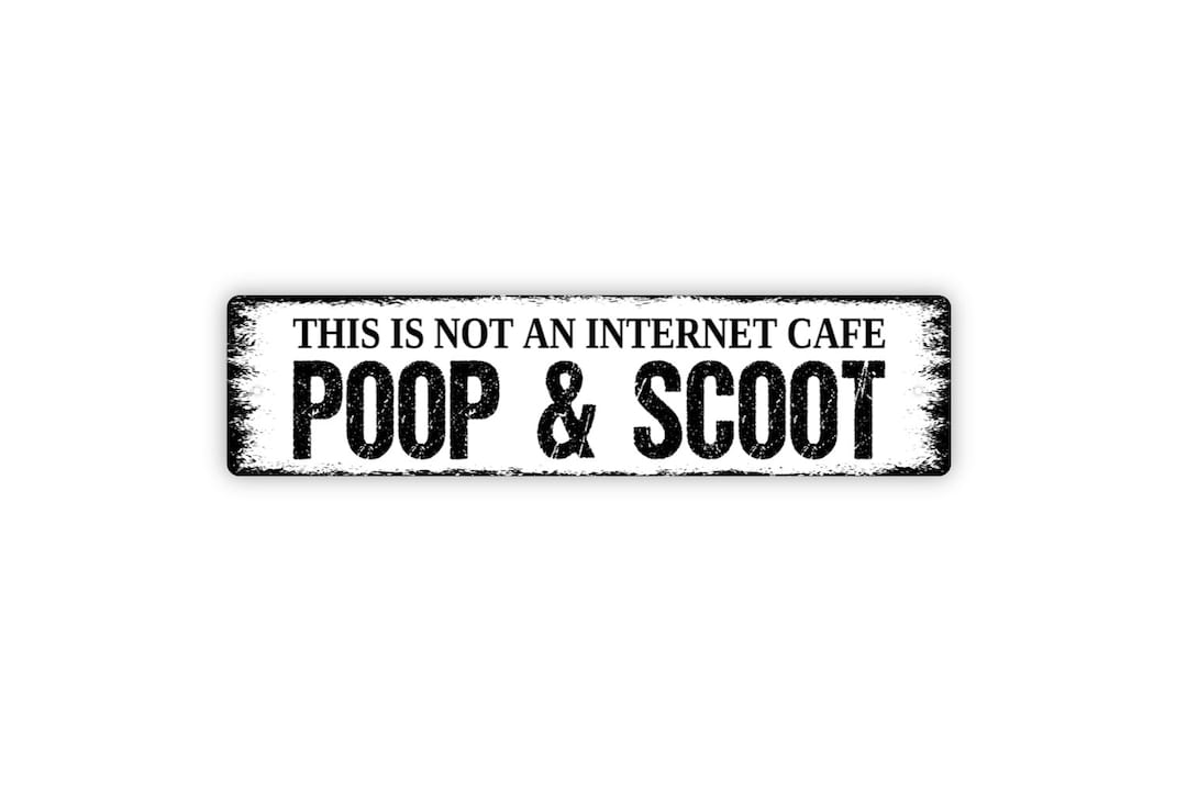 This is Not an Internet Cafe Poop & Scoot Sign - Funny Restroom ...