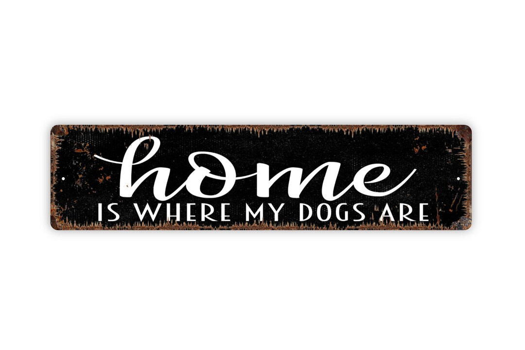 Home is Where My Dogs Are Sign Pup Puppy K9 Dog Lover Fur - Etsy