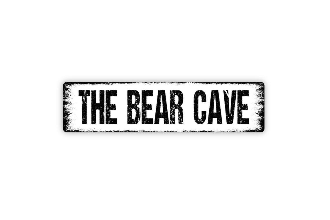 The Bear Cave Sign - Man Cave Style Decor Vinyl Sticker or Street Metal ...