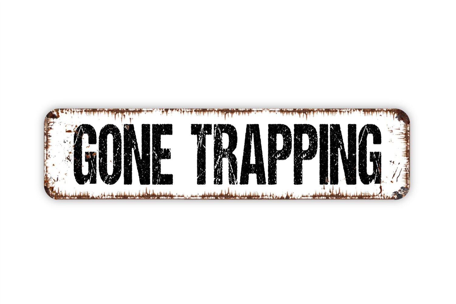 Gone Trapping Sign Rustic Custom Metal Sign Rustic Street | Etsy