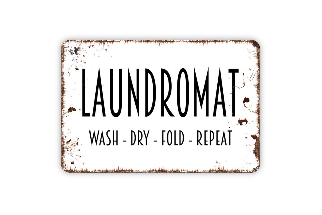 Laundromat Wash Dry Fold Repeat Sign, Metal Sign, Farmhouse ...