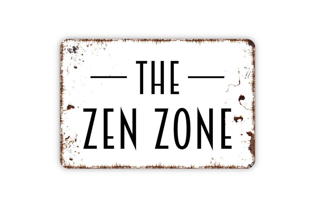 The Zen Zone Sign - Metal Indoor or Outdoor Wall Art - Etsy