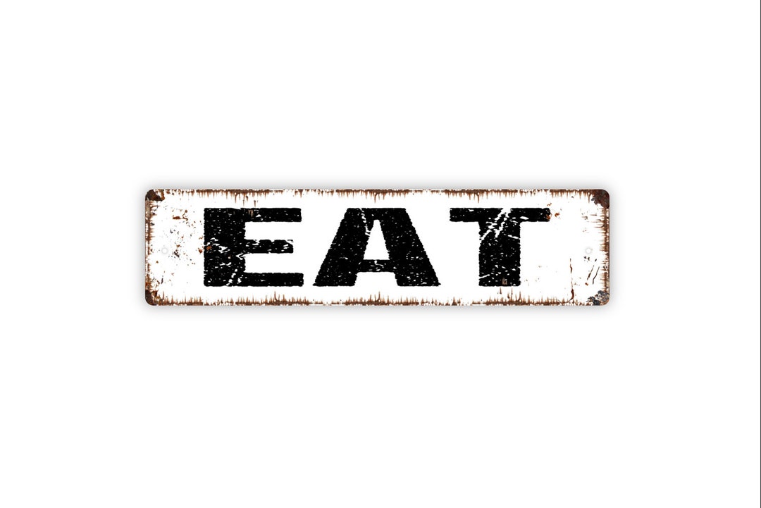 Eat Sign - Rustic Metal Street Sign or Door Name Plate Plaque - Etsy