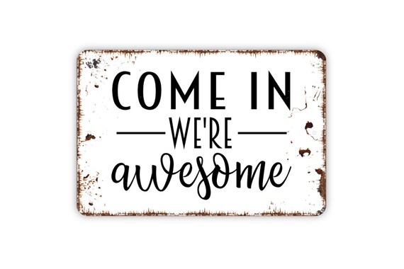 Come in We're Awesome Sign Funny Welcome to Our Home - Etsy