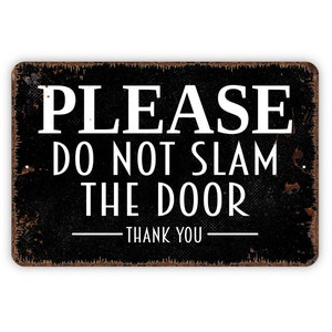 Please Do Not Slam the Door Thank You Sign - Metal Wall Art - Indoor or ...