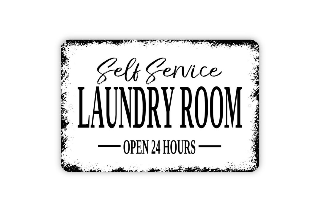 Self Service Laundry Room Open 24 Hours Sign - Metal Wall Art - Indoor ...