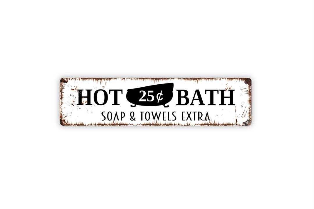 Hot Bath Soap and Towels Extra Sign - Metal Rustic Street Sign or Door ...