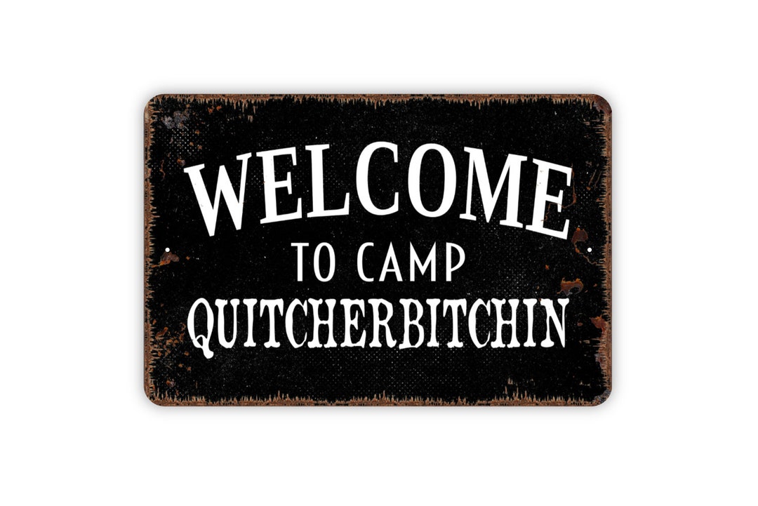 Welcome to Camp Quitcherbitchin Sign Funny Camping Metal Indoor or ...