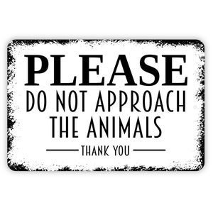 Please Do Not Approach the Animals Thank You - Notice Warning Caution ...