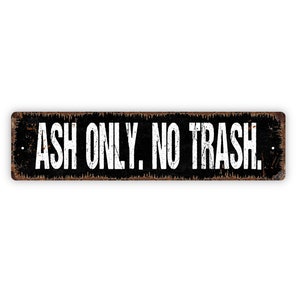 Ash Only. No Trash. Sign - Recycle Bin Refuse Garbage Rustic Street ...