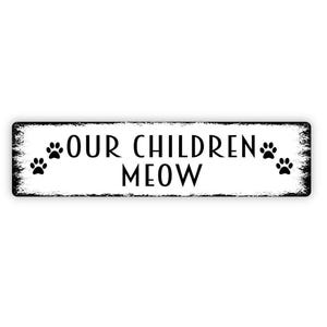 Our Children Meow Sign - Cat Kitten Kitty Pet Owner Vinyl Sticker or ...