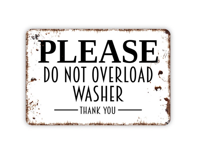 Please Do Not Overload Washer Thank You Sign Laundry Instruction ...