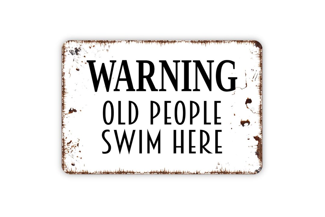 Warning Old People Swim Here Sign - Swimming Pool Funny Indoor or ...