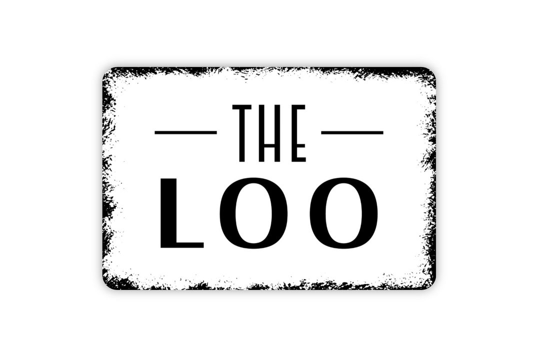 The Loo Sign Bathroom Metal Indoor or Outdoor Wall Art - Etsy