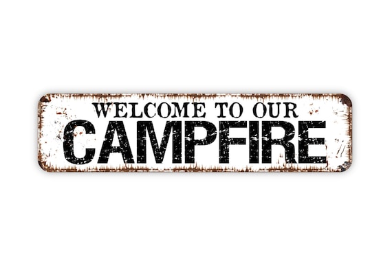 Welcome To Our Campfire Signs Welcome to our campsite-Personalized ...