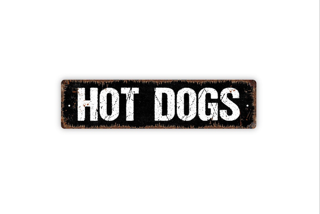 Hot Dogs Sign - Rustic Custom Metal Street Sign or Door Name Plate ...