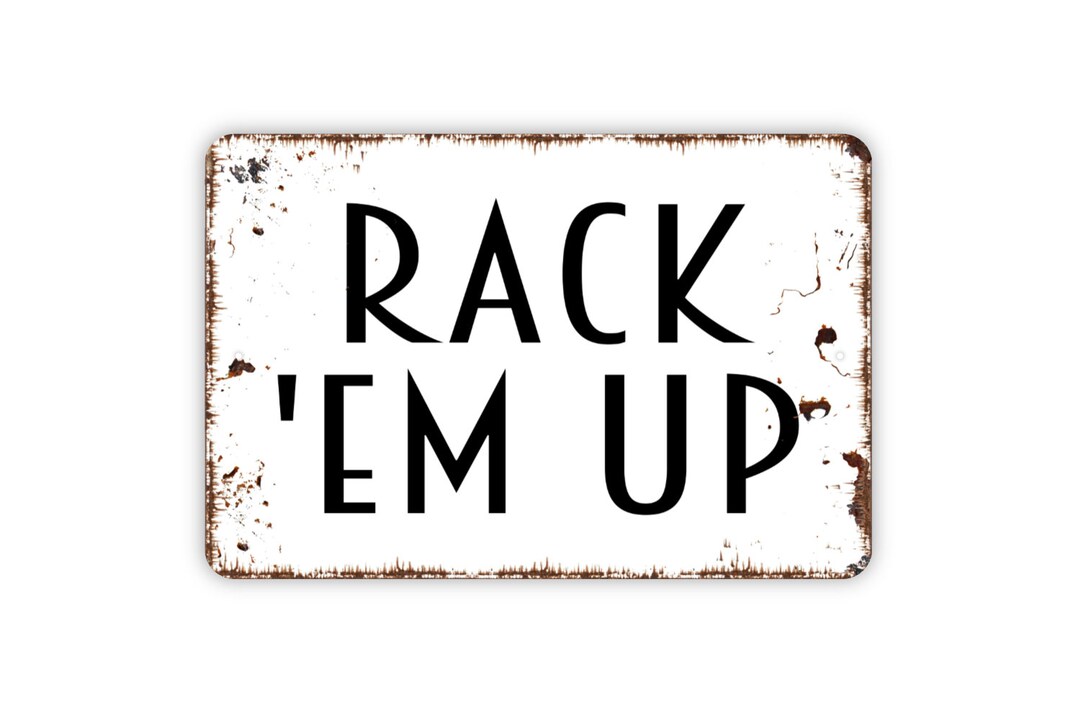 Rack 'em up Sign, Metal Sign, Farmhouse Contemporary Modern Wall Metal ...