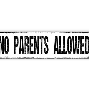 No Parents Allowed Sign - Kid Child Children Clubhouse Room Play Kid ...