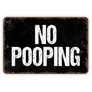 No Pooping Sign - Metal Indoor or Outdoor Wall Art - Etsy