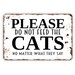 Please Do Not Feed the Cats No Matter What They Say Sign - Etsy