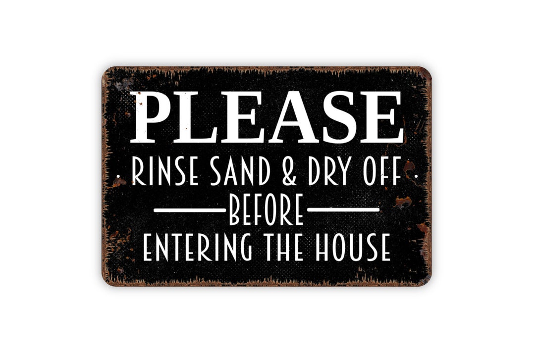 Please Rinse Sand and Dry off Before Entering the House Sign - Beach ...