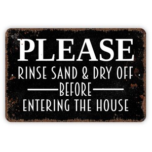 Please Rinse Sand and Dry off Before Entering the House Sign Beach ...