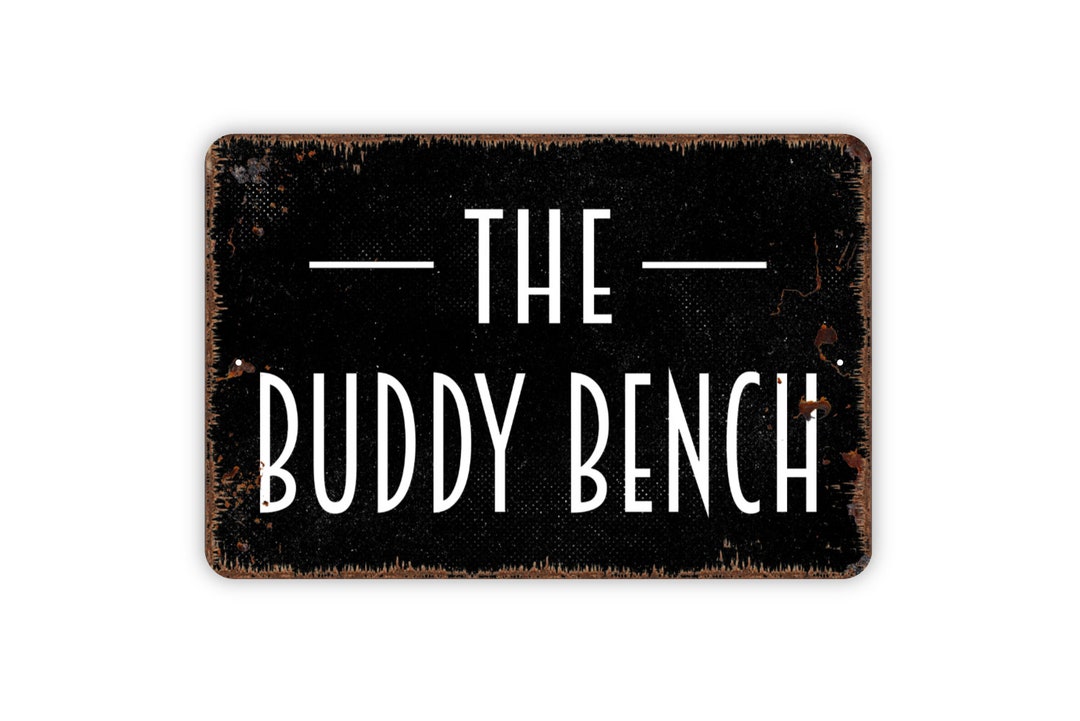 The Buddy Bench Sign - Metal Sign Wall Art Indoor or Outdoor - Etsy