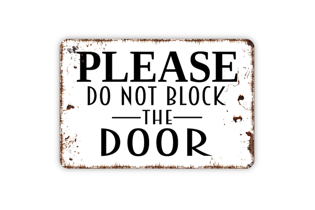 Please Do Not Block the Door Sign - Instructions Metal Wall Art ...