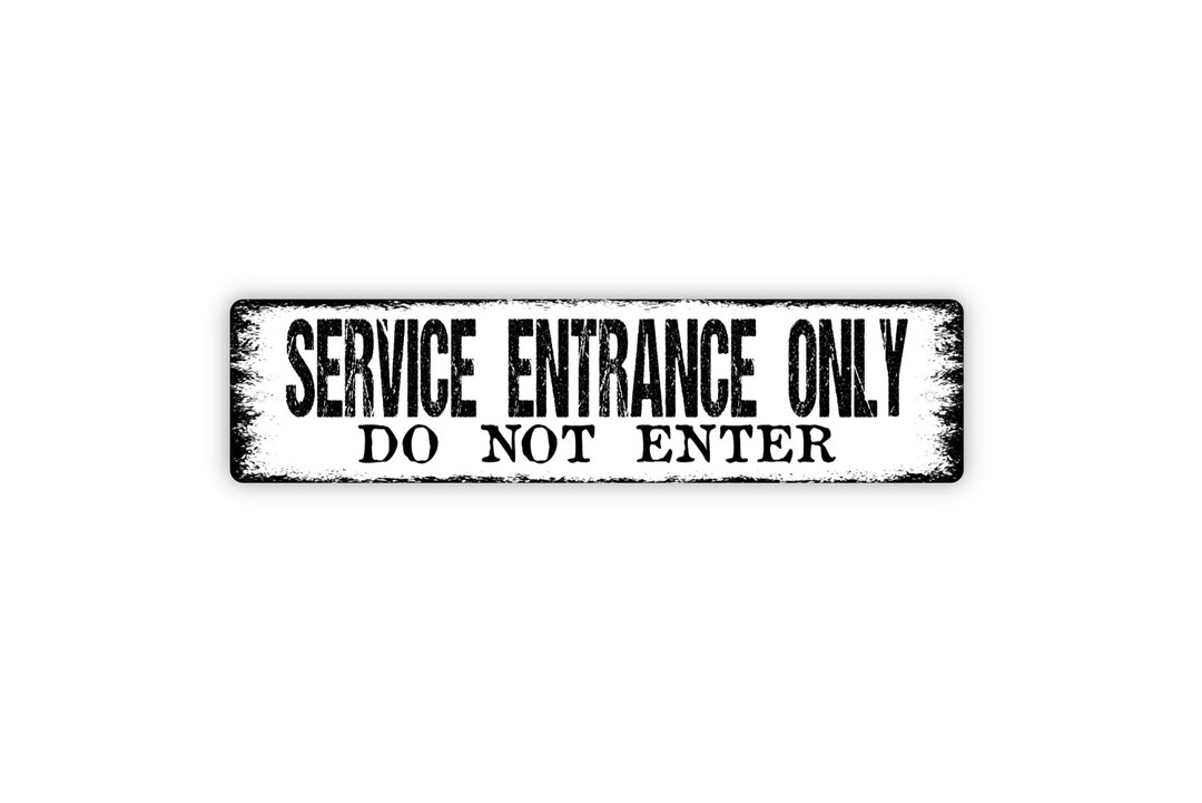 Service Entrance Only Do Not Enter Sign, Rustic Custom Metal Sign ...