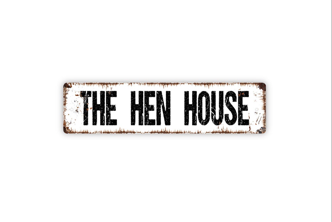 The Hen House Sign - Chicken Rustic Metal Street Sign or Door Name ...