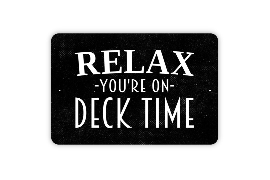 Relax You're on Deck Time Sign - Metal Wall Art - Indoor or Outdoor - Etsy