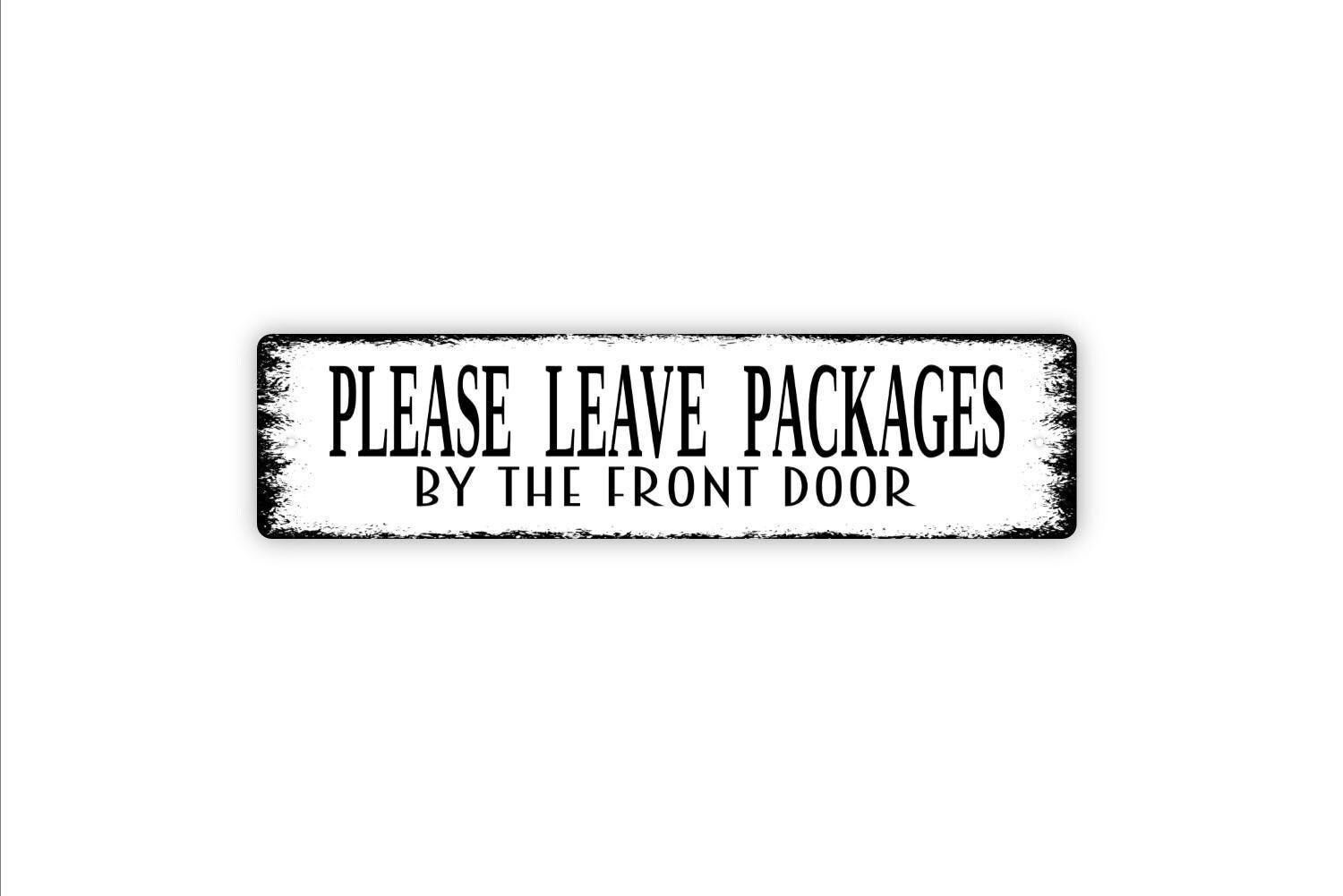 Please Leave Packages by the Front Door Sign – Delivery Driver Drop off ...