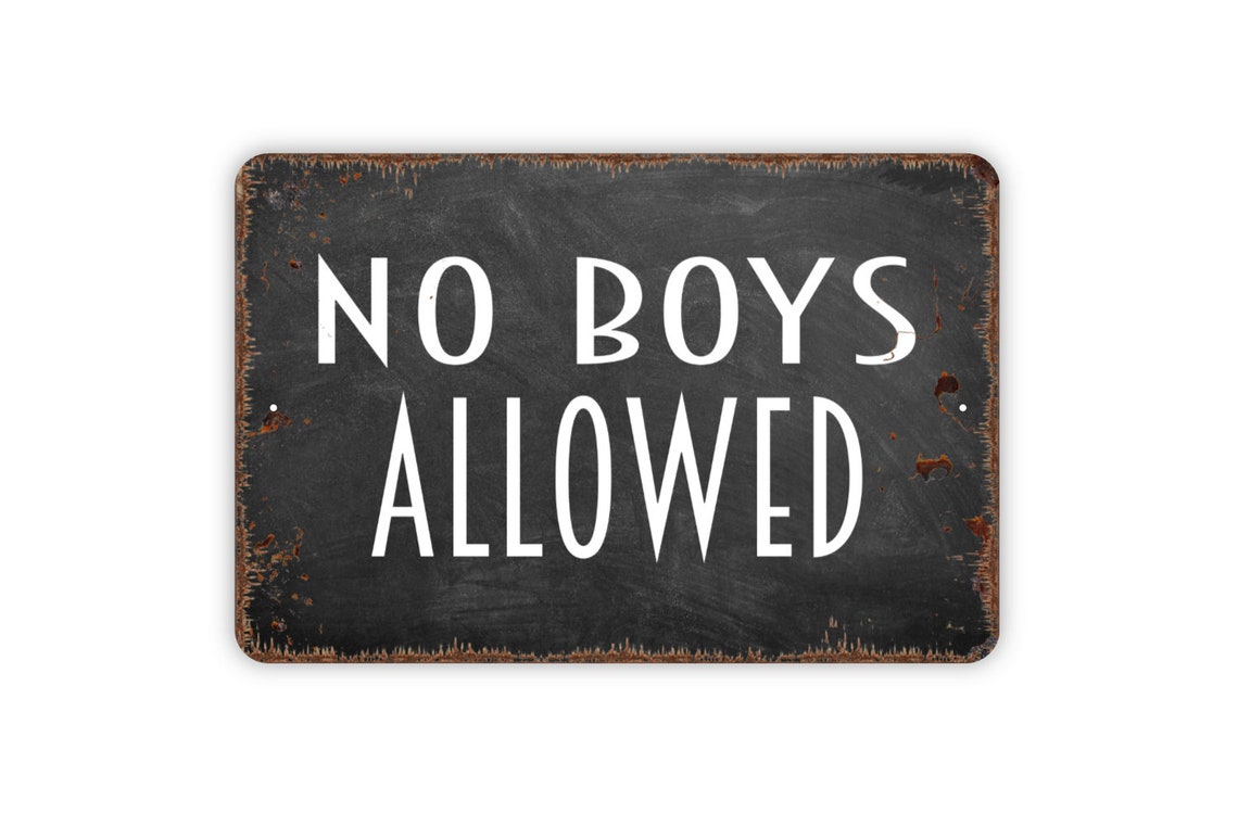 No Boys Allowed Sign Metal Sign Farmhouse Contemporary - Etsy