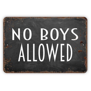 No Boys Allowed Sign Metal Sign Farmhouse Contemporary - Etsy