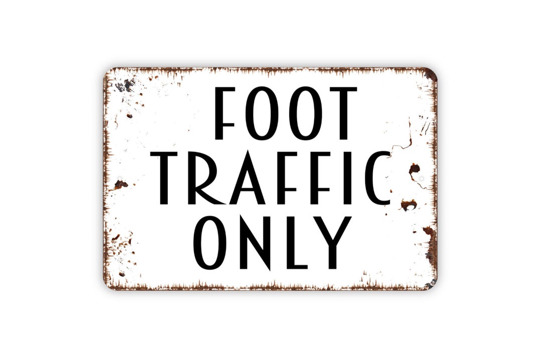 Foot Traffic Only Sign, Metal Sign, Farmhouse Contemporary Modern Wall ...