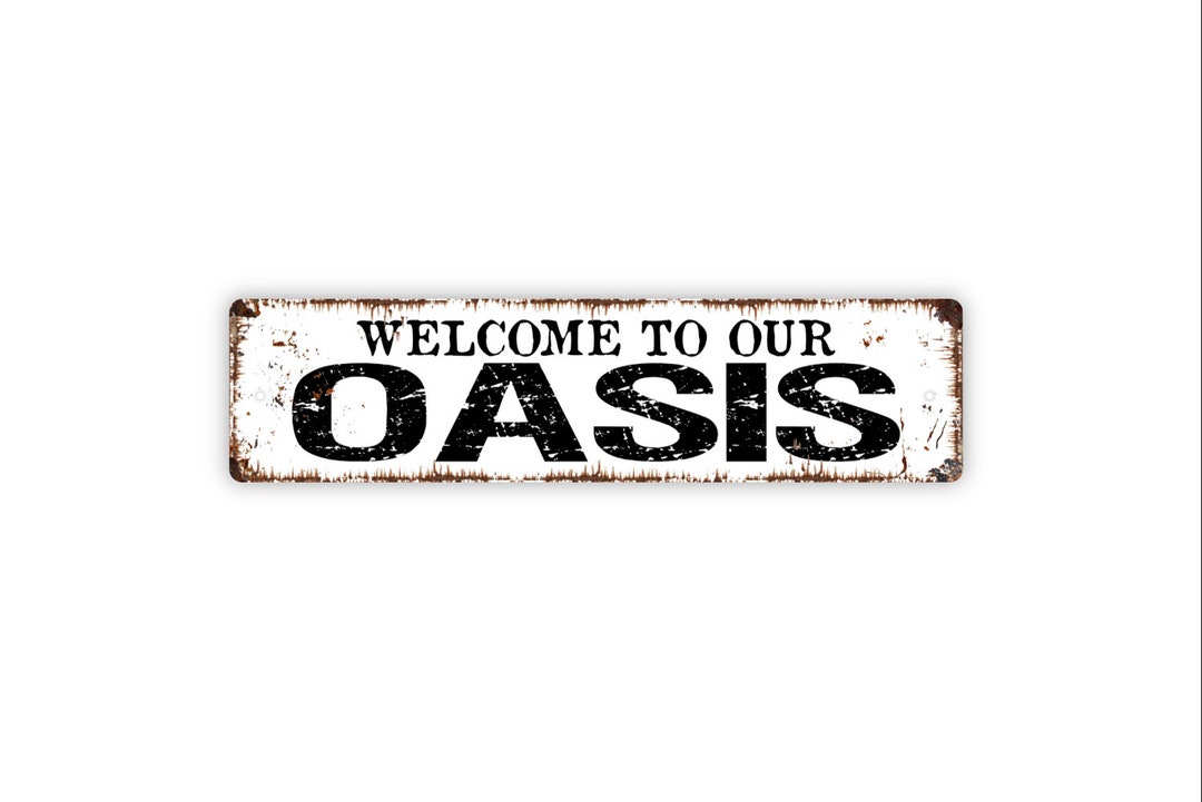 Welcome to Our Oasis Sign - Rustic Street Sign or Door Name Plate ...