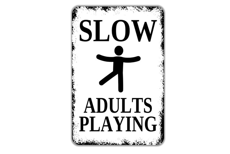 Slow Adults Playing Sign Warning Metal Indoor or Outdoor - Etsy