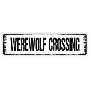 Werewolf Crossing Sign - Beware Caution Warning Werewolves Rustic ...