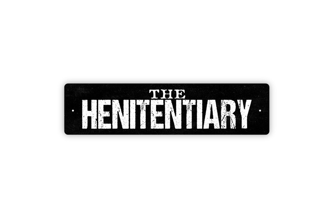 The Henitentiary Sign - Chicken Coop Rustic Metal Street Sign or Door ...